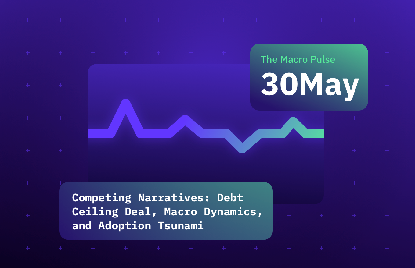 The Macro Pulse | Competing Narratives: Debt Ceiling Deal, Macro Dynamics, and Adoption Tsunami ...